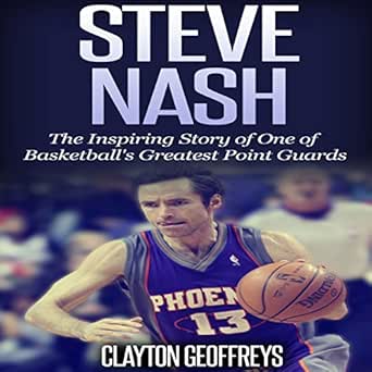 Amazon.com: Steve Nash: The Inspiring Story of One of Basketball's ...