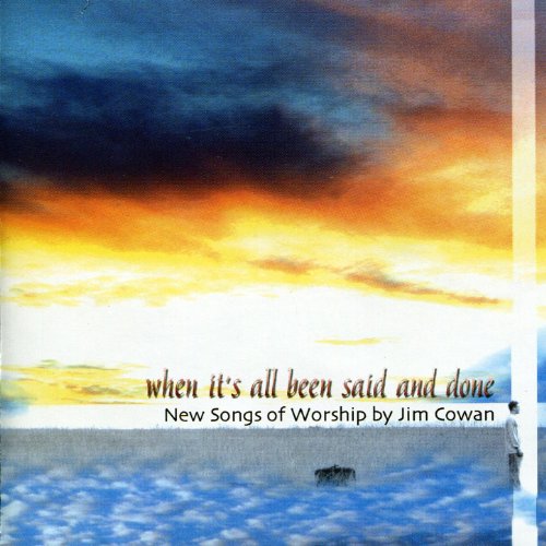 Amazon.com: When It's All Been Said and Done : Jim Cowan: Digital Music