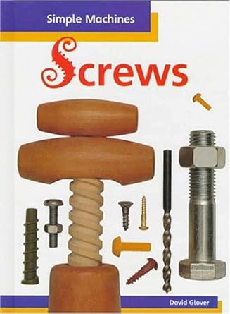Screws (Simple Machines): Glover, David: 9781575720852: Amazon.com: Books