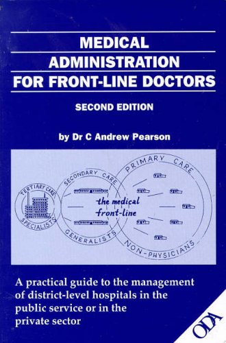 Medical Administration for Front-Line Doctors: A Practical Guide to the ...