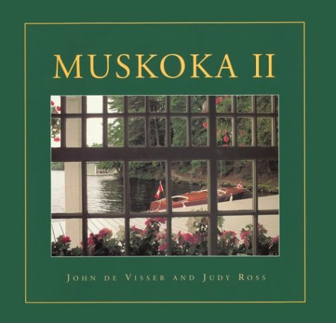 Muskoka II: Ross, Judy, Visser, John: 9781550462371: Amazon.com: Books
