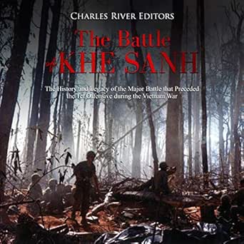 The Battle of Khe Sanh: The History and Legacy of the Major Battle That ...