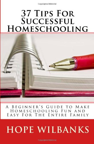 37 Tips For Successful Homeschooling: A Beginner's Guide to Make ...
