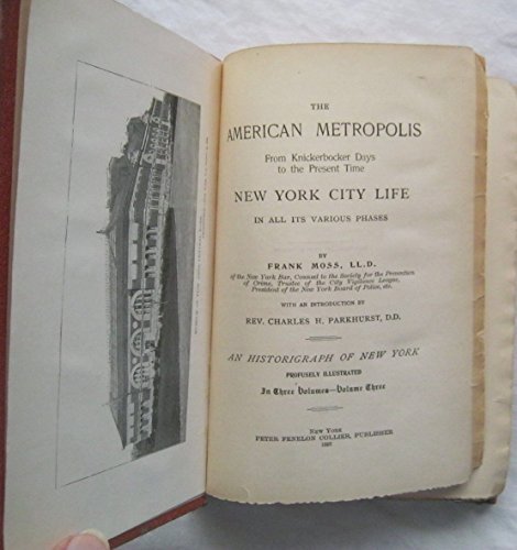 The American Metropolis: From Knickerbocker Days to the Present Time ...