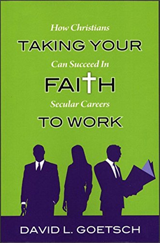TAKING YOUR FAITH TO WORK: How Christians Can Succeed in Secular ...