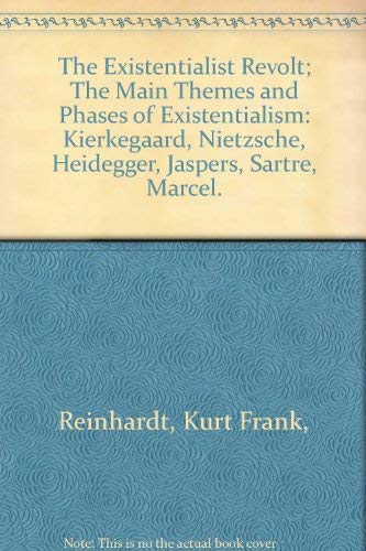 The Existentialist Revolt; The Main Themes and Phases of Existentialism ...