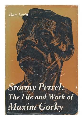 Stormy Petrel;: The life and work of Maxim Gorky: Levin, Dan: Amazon ...