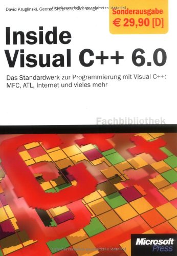 Inside Visual C++ 6.0 - Die Sonderausgabe: Das Standardwerk zur Programmierung mit Visual C++ ...