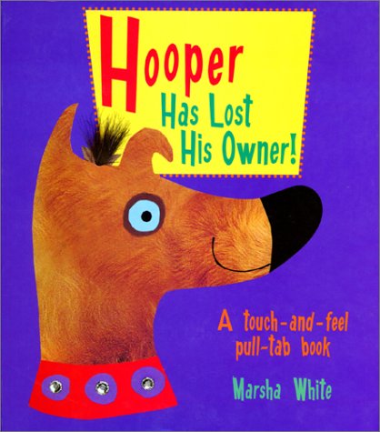 Hooper has Lost His Owner! (A Touch and Feel Pull-Tab book): White ...