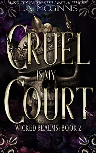 Cruel Is My Court: Wicked Realms: 2 - Kindle edition by McGinnis, L.A.. Paranormal Romance ...