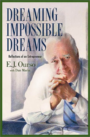 Dreaming Impossible Dreams: Reflections of an Entrepreneur: Ourso, E. J ...