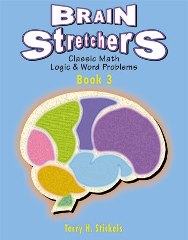 Brain Stretchers Bk 3: Advanced: Terry H. Stickels: 9780894556333 ...