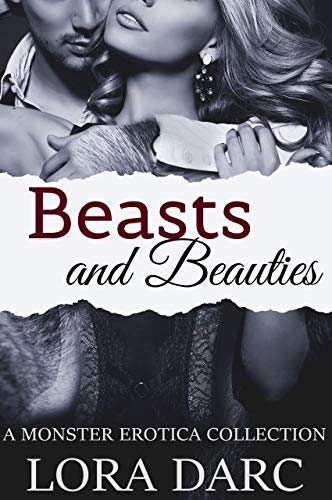 Beasts and Beauties: A Monster Erotica Collection - Kindle edition by Darc, Lora. Literature ...