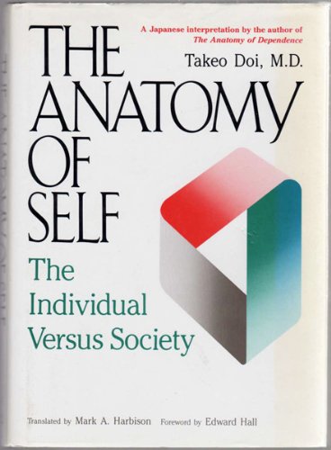 The Anatomy of Self: The Individual Versus Society: Doi, Takeo ...