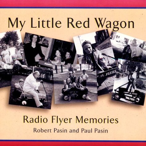 My Little Red Wagon: Radio Flyer Memories: Pasin, Robert: 9780740700446 ...