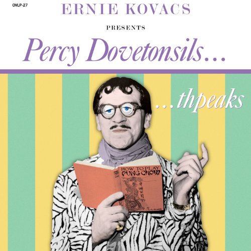 Play Ernie Kovacs Presents Percy Dovetonsils... thpeaks by Ernie Kovacs ...