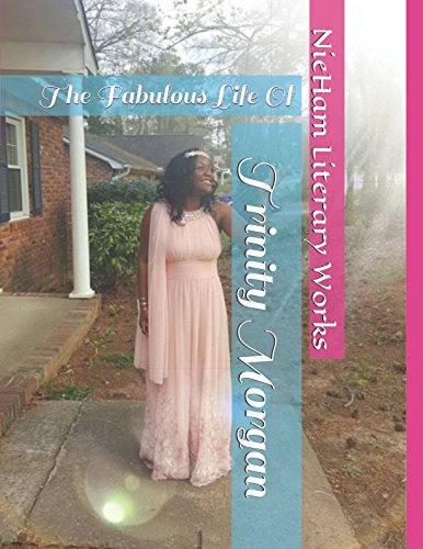 The Fabulous Life of: Trinity Morgan: Works, NieHam Literary ...
