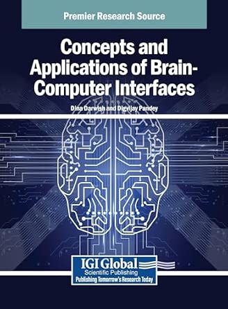 Concepts and Applications of Brain-Computer Interfaces: 9798369374276 ...