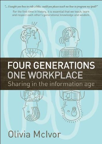 Four Generations One Workplace: Sharing in the Information Age ...