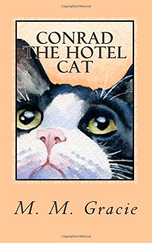 Conrad the Hotel Cat: Gracie, M. M.: 9781507606131: Amazon.com: Books