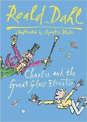 Roald Dahl: Charlie & the Chocolate Factory Charlie & the Great Glass ...