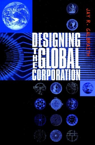 Designing the Global Corporation eBook : Galbraith, Jay R.: Amazon.in ...