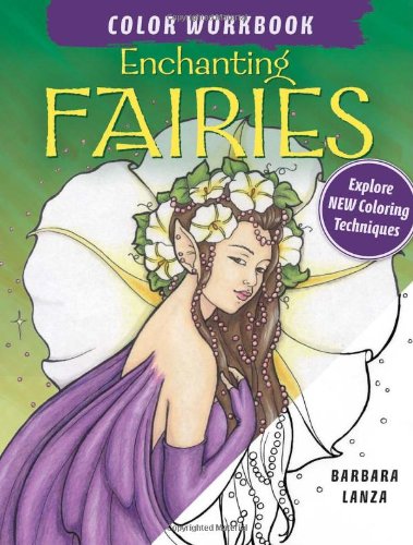 Enchanting Fairies: Explore New Coloring Techniques : Lanza, Barbara ...