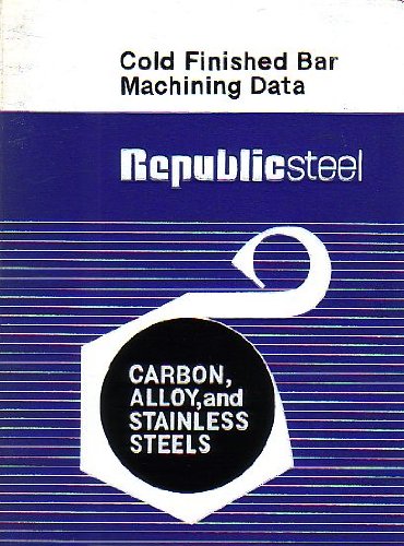 Handbook of Machining Data for Cold Finished Steel Bars 1973: Amazon ...
