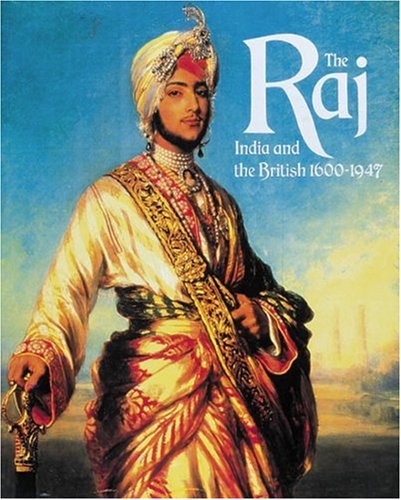 The Raj: India and the British 1600-1947: Christopher Alan Bayly ...