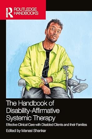 Amazon.com: The Handbook of Disability-Affirmative Systemic Therapy ...