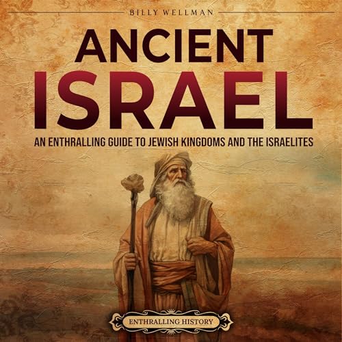 Amazon.com: Ancient Israel: An Enthralling Guide to Jewish Kingdoms and ...