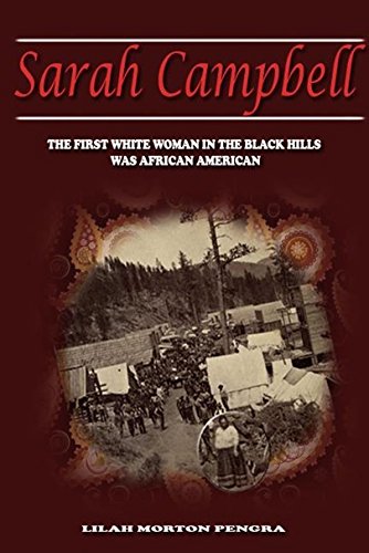 Sarah Campbell: The First White Woman in the Black Hills Was African ...