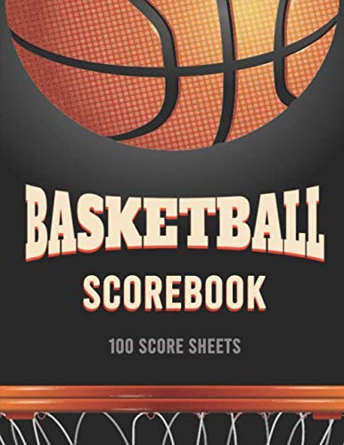 Basketball Scorebook - 100 Score Sheet: Basketball Score Sheets to ...