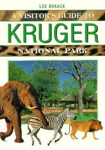 A Visitor's Guide to Kruger National Park: Braack, Leo: 9781868259267 ...