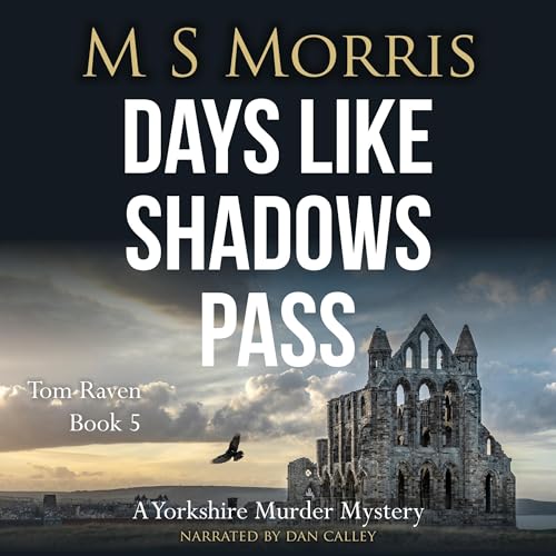 Amazon.com: Days Like Shadows Pass: A Yorkshire Murder Mystery (DCI Tom ...