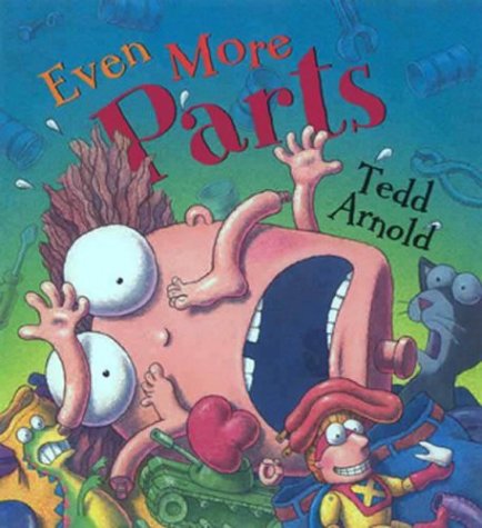 Even More Parts: Idioms from Head to Toe: Arnold, Tedd: Amazon.com: Books