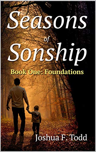 Seasons of Sonship: Foundations: Book 1 - Kindle edition by Todd ...