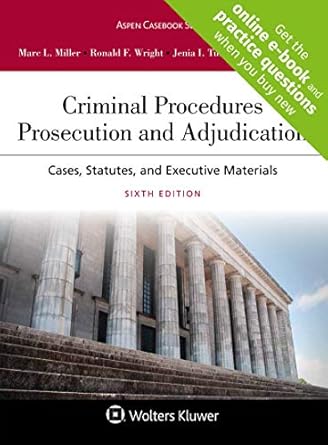 Criminal Procedures: Prosecution and Adjudication [Connected Casebook ...