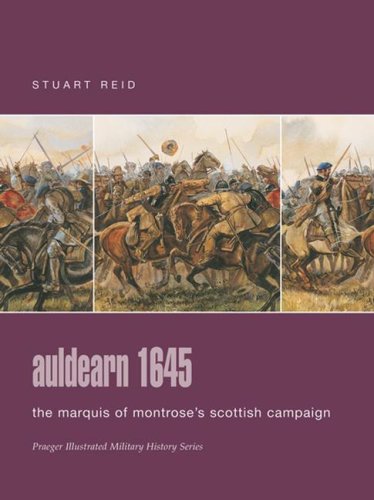 Auldearn 1645: The Marquis of Montrose's Scottish Campaign (Praeger ...