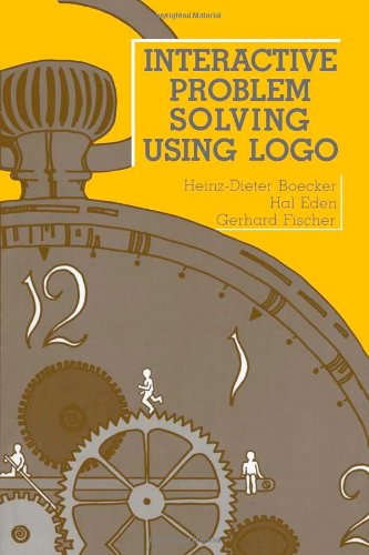 Interactive Problem Solving Using Logo: Boecker, Heinz-Dieter, Eden, Hal, Fischer, Gerhard ...