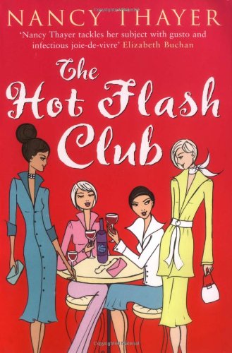 Buy The Hot Flash Club: The Hot Flash Club Series: Book 1 Book Online ...