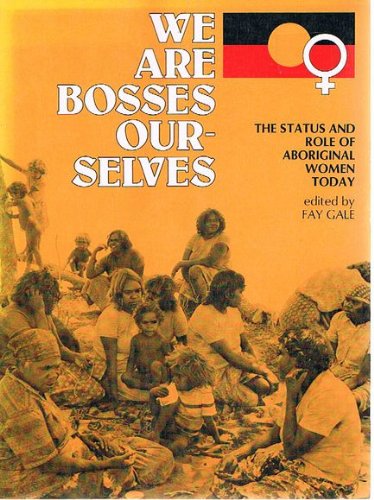 We Are Bosses Ourselves: The Status and Role of Aboriginal Women Today ...