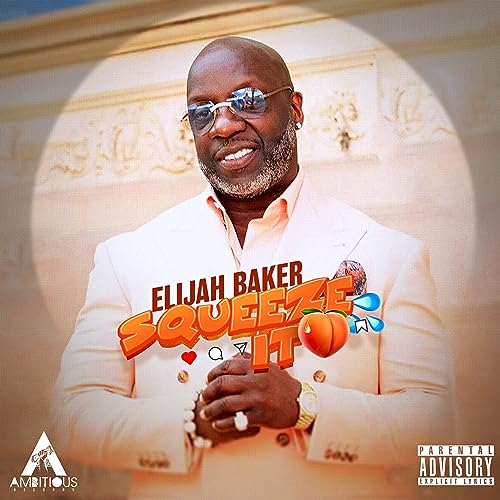 Squeeze It [Explicit] by Elijah Baker on Amazon Music - Amazon.com