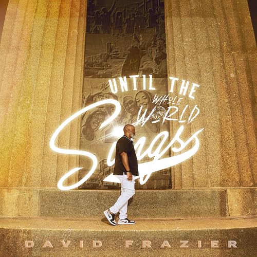 Play Until the Whole World Sings by David Frazier on Amazon Music