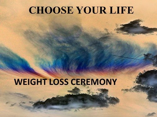 Choose Your Life, Weight Loss Ceremony (Choose Your Life, Ceremonies ...