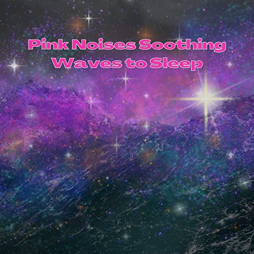 Amazon MusicでDeep Sleep Pink NoisesのPink Noises Soothing Waves to Sleep ...