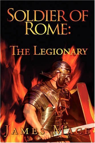 Amazon.com: Soldier of Rome: The Legionary: a Novel of the Twentieth ...