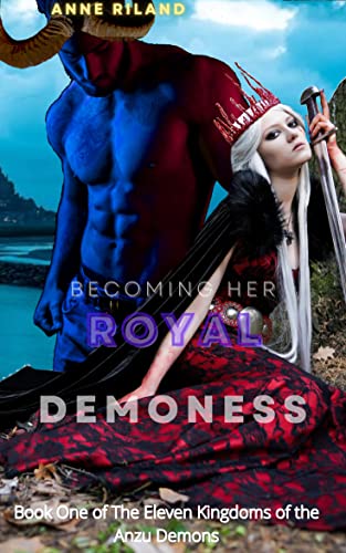 Amazon.com: Becoming Her Royal Demoness: Book One of The Eleven Kingdoms of the Anzu Demons ...