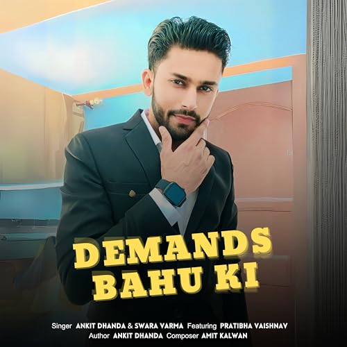 Écouter Demands Bahu Ki par Ankit Dhanda & Swara Varma feat. Pratibha Vaishnav sur Amazon Music ...