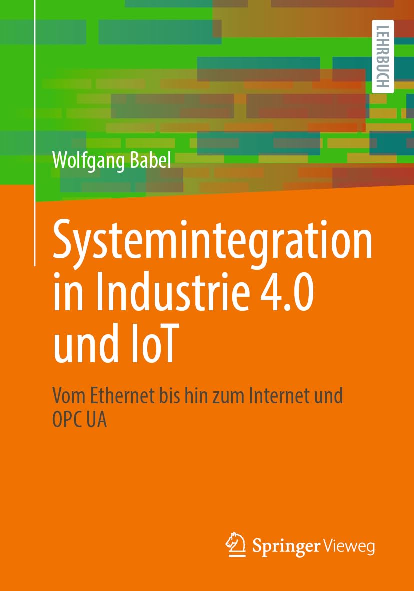 Buy Systemintegration in Industrie 4.0 Und Iot: Vom Ethernet Bis Hin ...
